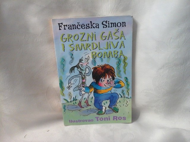 Grozni Gaša i smrdljiva bomba Frančeska Simon