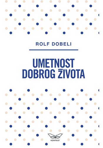 Umetnost dobrog života – Rolf Dobeli