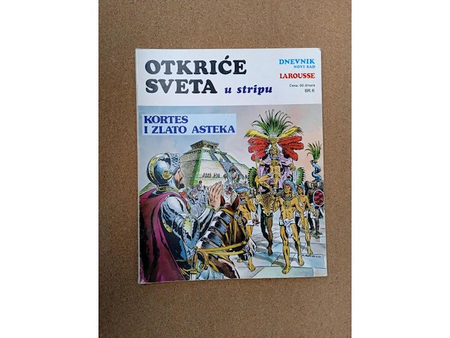 Otkriće sveta u stripu br. 6 - Kortes i zlato asteka