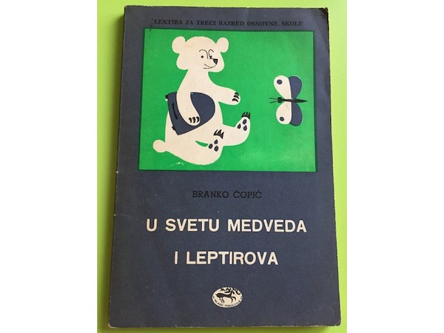 U SVETU MEDVEDA I LEPTIROVA Branko Ćopić