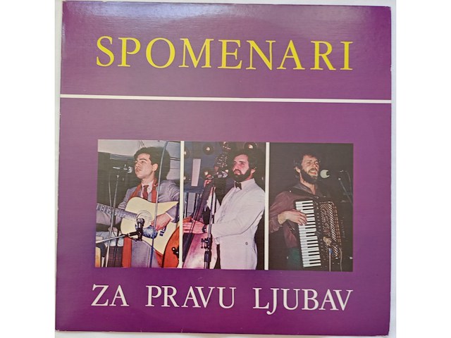 SPOMENARI  -  ZA  PRAVU  LJUBAV (Neslusana !!! )