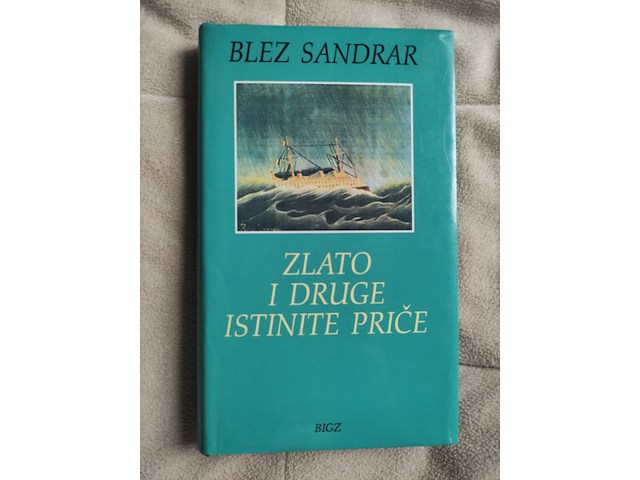 Zlato i druge istinite priče,Blez Sandrar