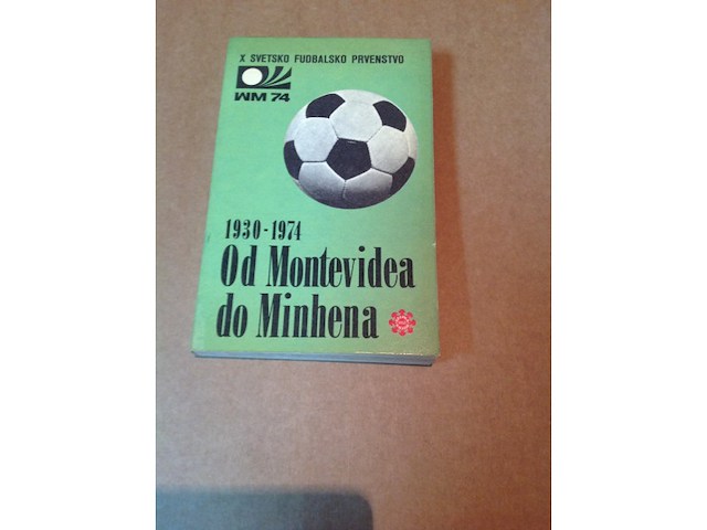 Od Montevidea do Minhena Svet.fudbal.prvenstva1930-1974
