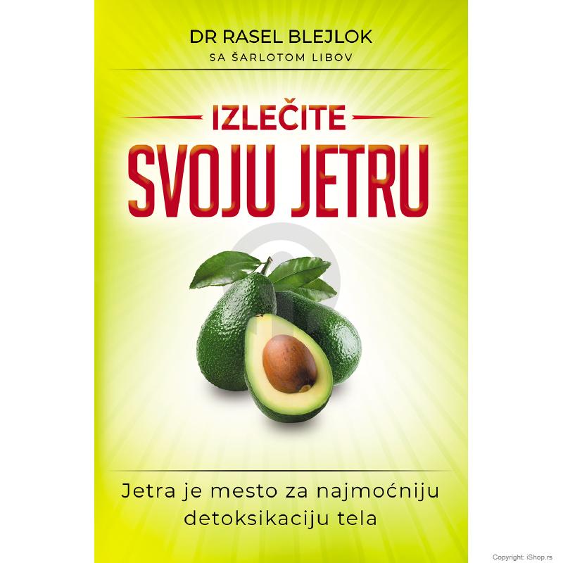 Izlečite svoju jetru - Dr Rasel Blejlok