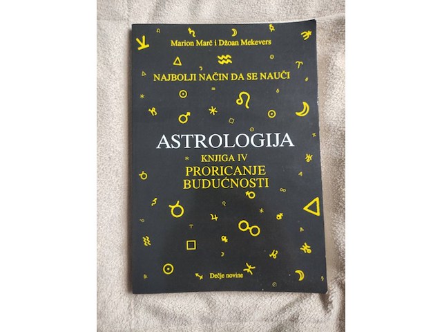 Astrologija ,knjiga IV,proricanje budućnosti,M.Marč,