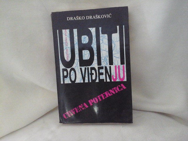 Ubiti po viđenju Draško Drašković crvena poternica