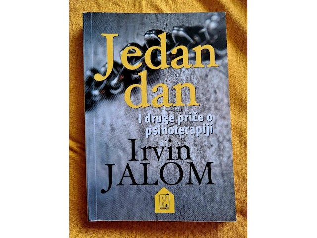 IRVIN JALOM - JEDAN DAN i druge priče o psihoterapiji