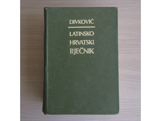 Latinsko - Hrvatski rječnik  - Mirko Divković