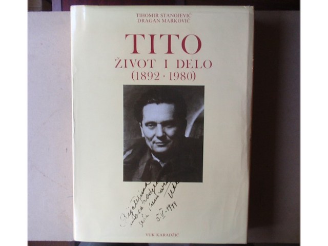 Stanojević / Marković - TITO ŽIVOT I DELO 1892 - 1980