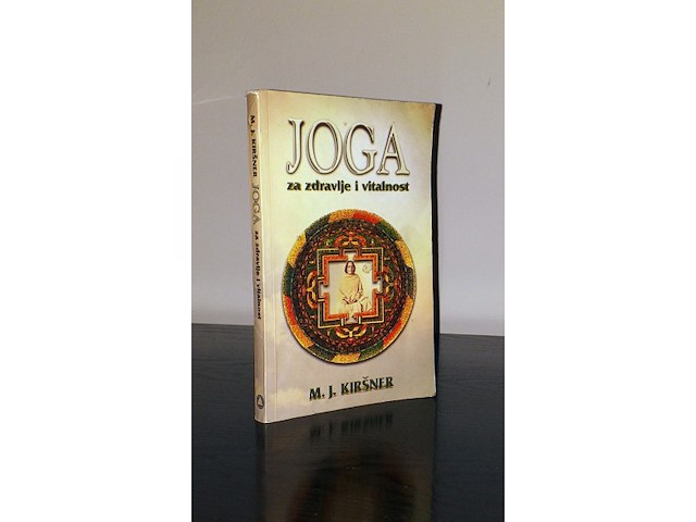 Joga za zdravlje i vitalnost, M.J.Kiršner