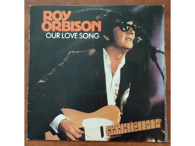 ROY ORBISON - Our love song