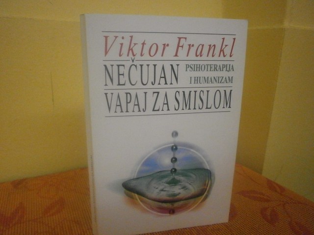 Viktor Frankl  NECUJAN VAPAJ ZA SMISLOM