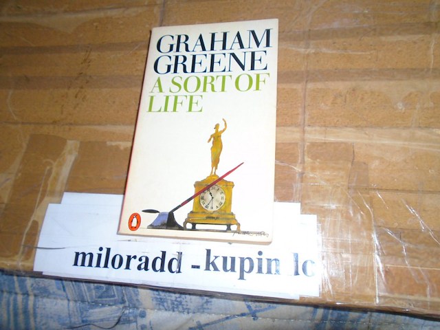 Grahan Greene A Sort of life
