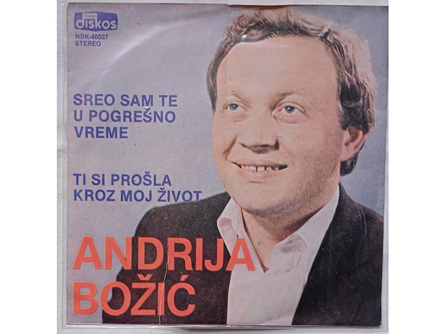 ANDRIJA BOZIC - SREO SAM TE U POGRESNO VREME