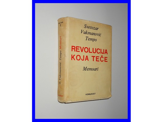 Revolucija koja teče 1 - Svetozar Vukmanović Tempo