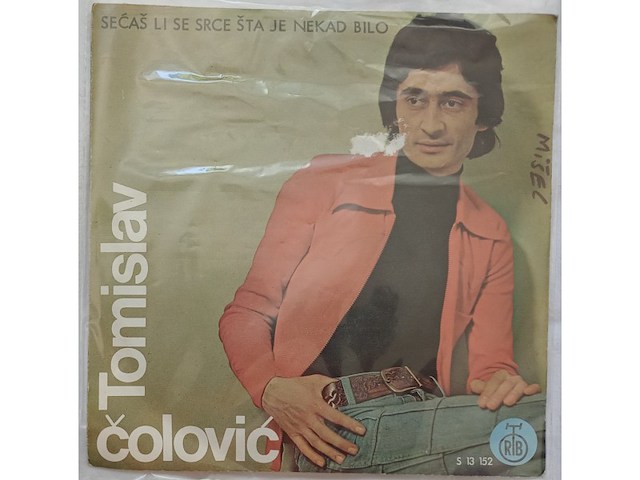 TOMISLAV COLOVIC - Secas li se srce sta je nekad bilo