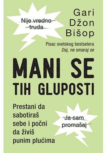 Mani se tih gluposti – Gari Džon Bišop