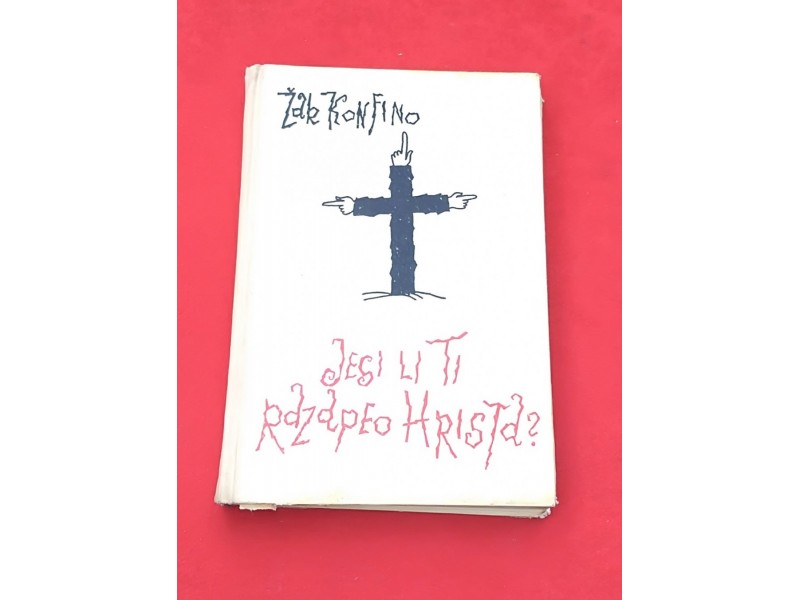 Jesi li ti razapeo Hrista ? Žak Konfino