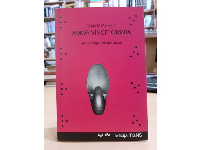 AMOR VINCIT OMNIA - Antologija erotske proze