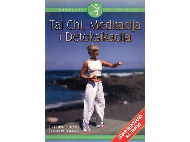 TAI CHI - MEDITACIJA I DETOKSIKACIJA