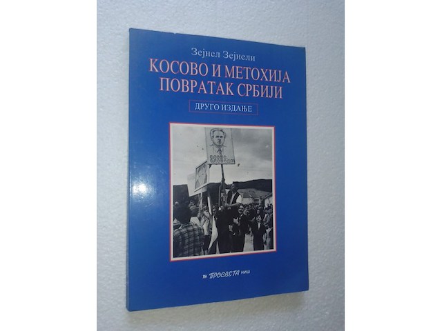 KOSOVO I METOHIJA POVRATAK SRBIJI -ZEJNEL ZEJNELI