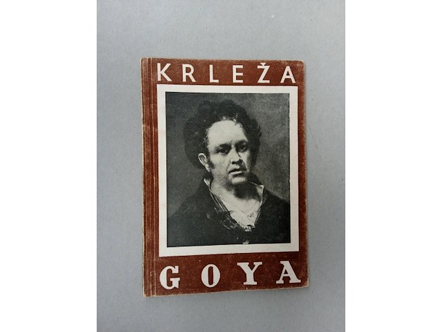 Krleza - Goya, Goja,  Retko !!!