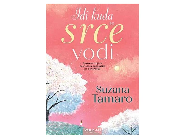 `IDI KUDA TE SRCE VODI` - SUZANA TAMARO - NOVO