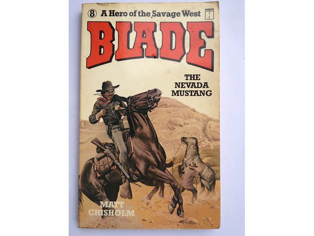 Matt Chisholm: Blade, The Nevada mustang