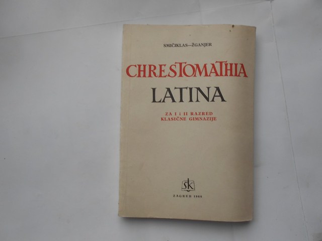 Chrestomathia latina, Smičiklas, Žganjer, šk zg