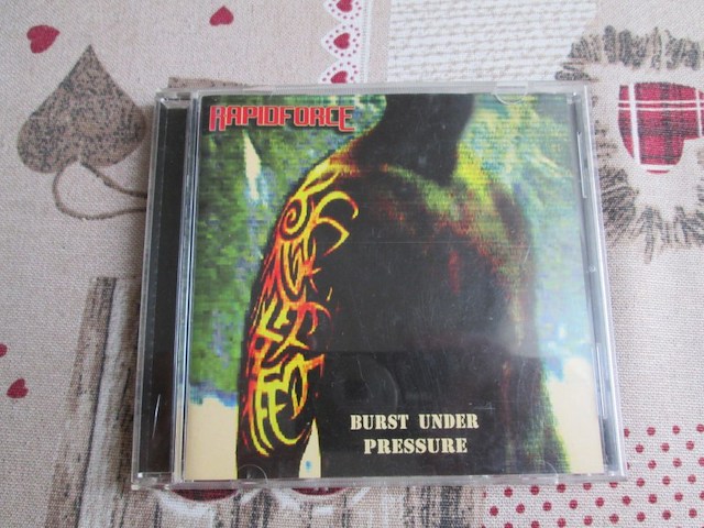 BURST UNDER PRESSURE - Rapid Force