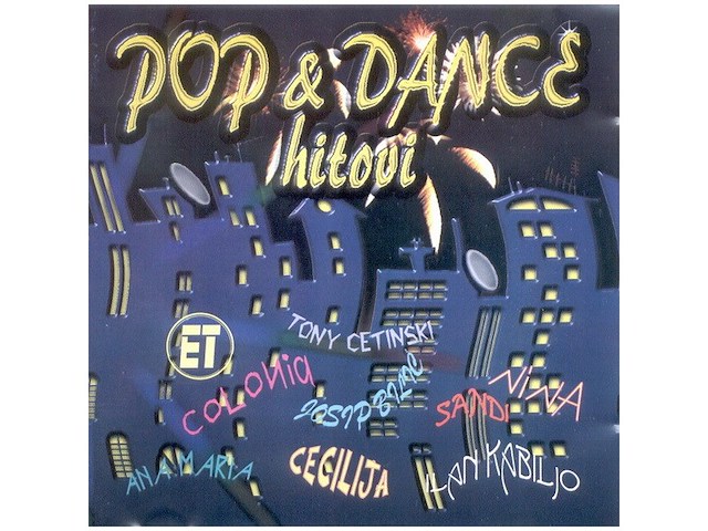 Pop &; Dance Hitovi CD E.T.,Colonia,Nina Badrić,Tony,,,,