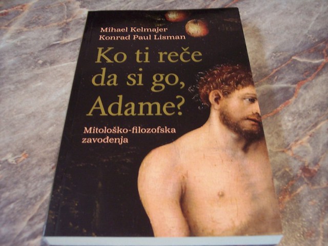 Ko ti reče da si go, Adame?