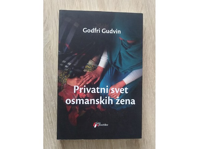 Privatni svet osmanskih žena Godfri Gudvin