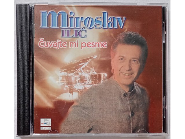 MIROSLAV  ILIC  -  CUVAJTE  MI  PESME