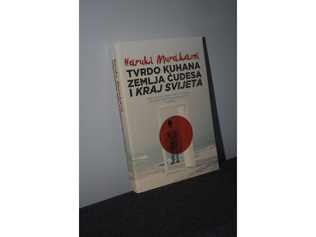 ✦ Tvrdo kuhana zemlja cudesa i kraj svijeta - Haruki Murakami ✦