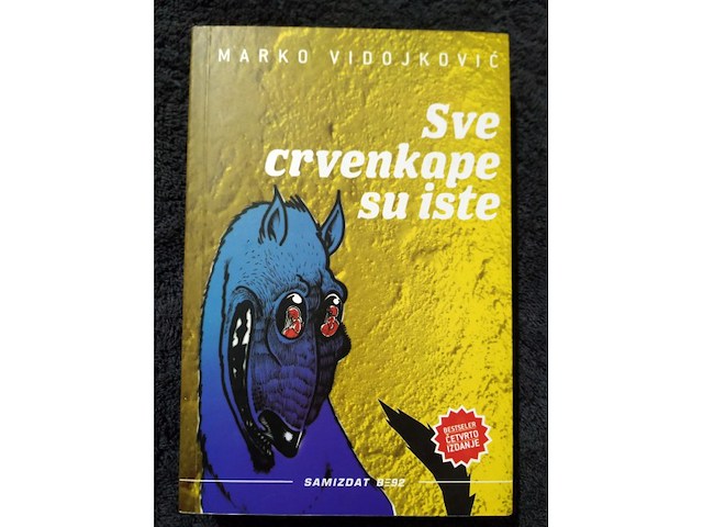 Sve Crvenkape Su Iste - Marko Vidojković