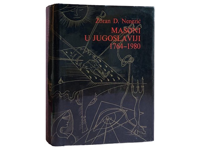 Masoni u Jugoslaviji 1764-1980 - Zoran D. Nenezić