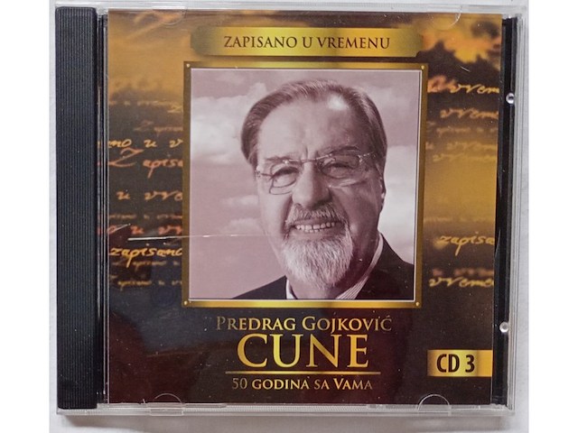 Predrag Gojkovic Cune - Zapisano u vremenu CD 3