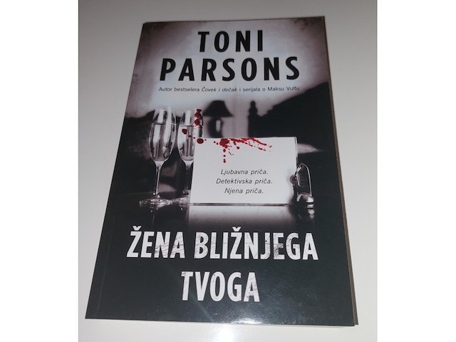 Žena bližnjega tvoga, Toni Parsons
