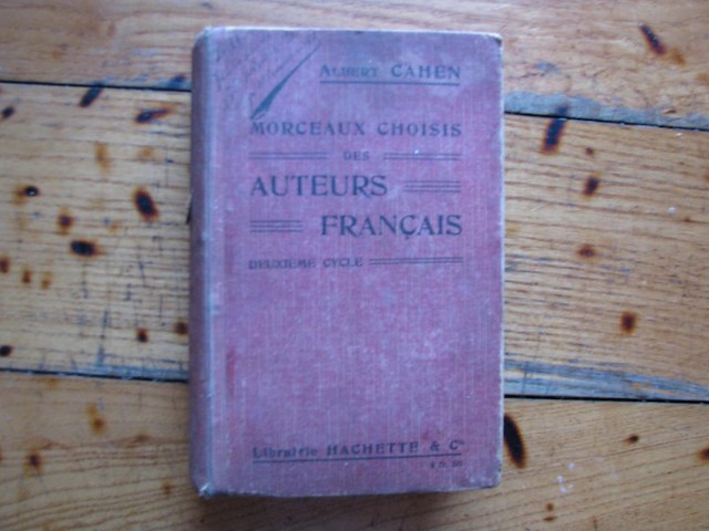 ALBERT CAHEN-MORCEAUX CHOISIS AUTEURS FRANCAIS