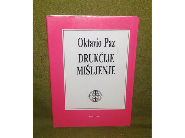 DRUKČIJE MIŠLJENJE - OKTAVIO PAZ