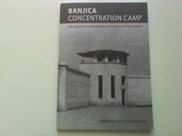 Koncentracioni logor BANJICA/BANJICA Concentration Camp