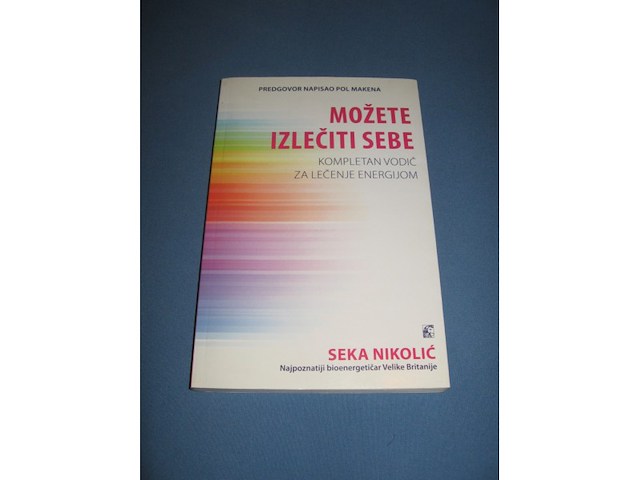 Možete izlečiti sebe - Seka Nikolić