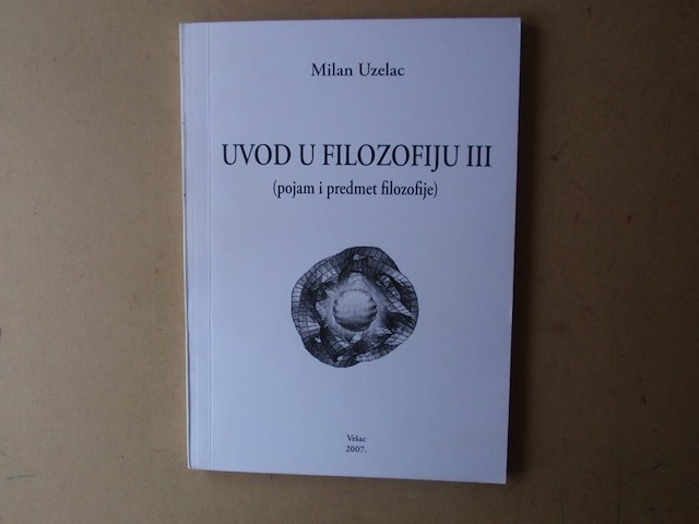 Milan Uzelac - UVOD U FILOZOFIJU III