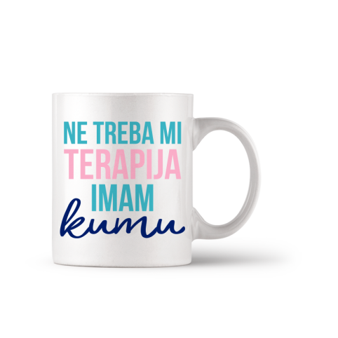 "Ne treba mi terapija, imam kumu" - Šolja (cs3755)