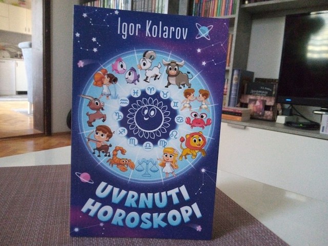 UVRNUTI HOROSKOPI - Igor Kolarov (NOVO)