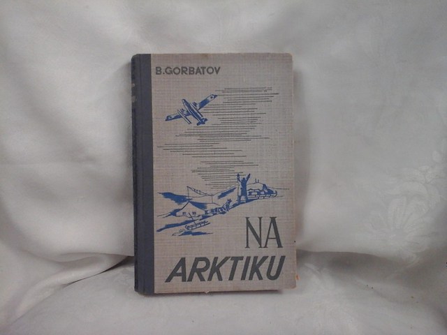 Na Arktiku Boris Gorbatov