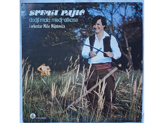 SVETA  PAJIC  -  DODJI  MALA  MEDJ`  OTKOSE