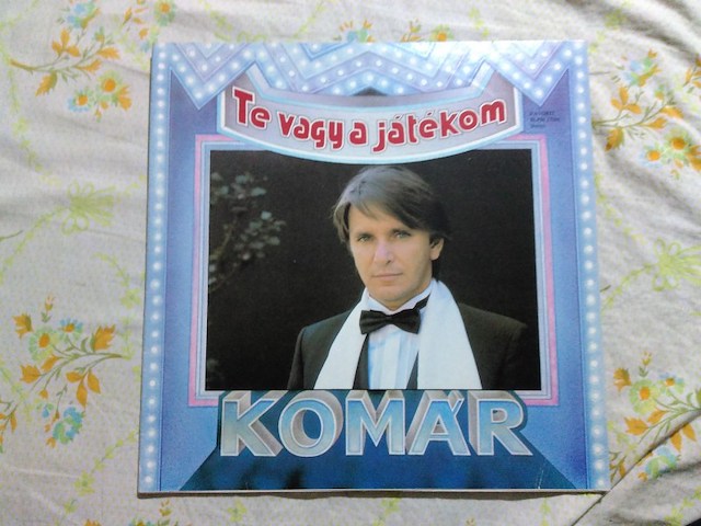 Komar, Te vagy a jatekom, na madjarskom