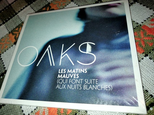 Oaks – Les Matins Mauves (Qui Font Suite Aux Nuits
